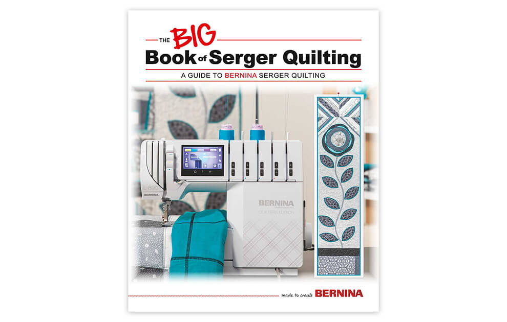 BERNINA The BIG Book of Serger Quilting | shop.berninausa.com